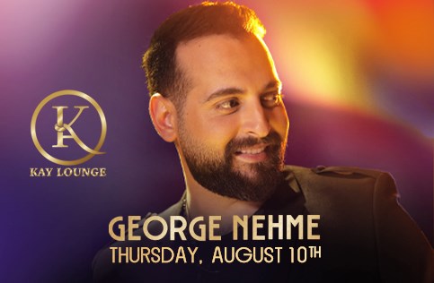 GEORGE NEHME at KAY Lounge | Ticketing Box Office